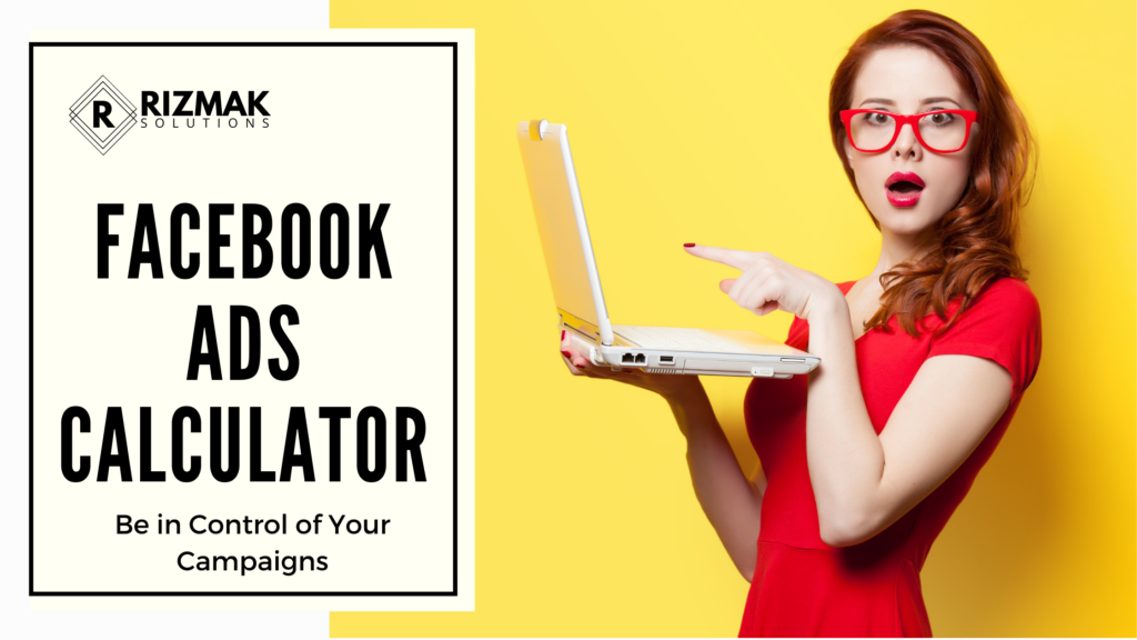 Facebook Ads Calculator - Rizmak Solutions
